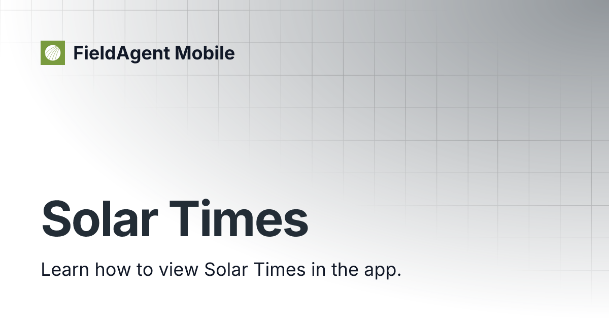 Solar Times | FieldAgent Mobile