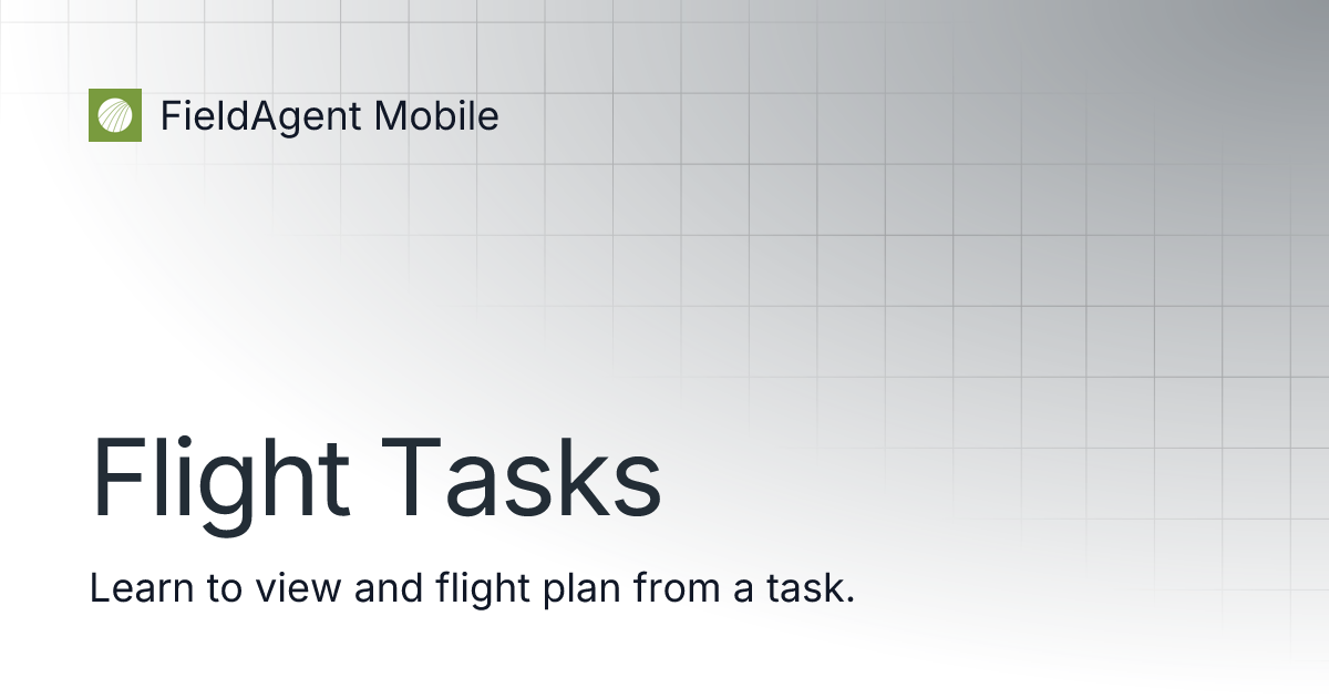 Flight Tasks | FieldAgent Mobile