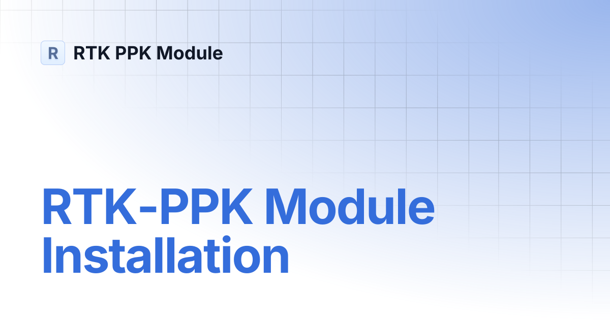 RTK-PPK Module Installation | RTK PPK Module